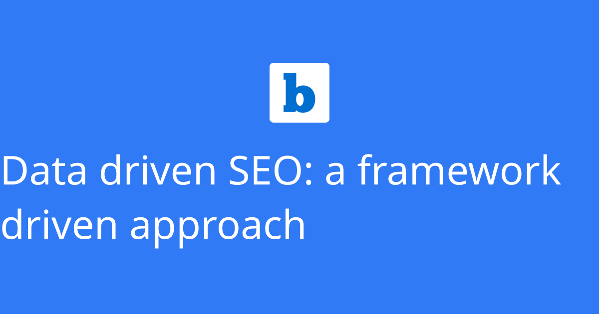 Data Driven Seo A Framework Driven Approach 6102